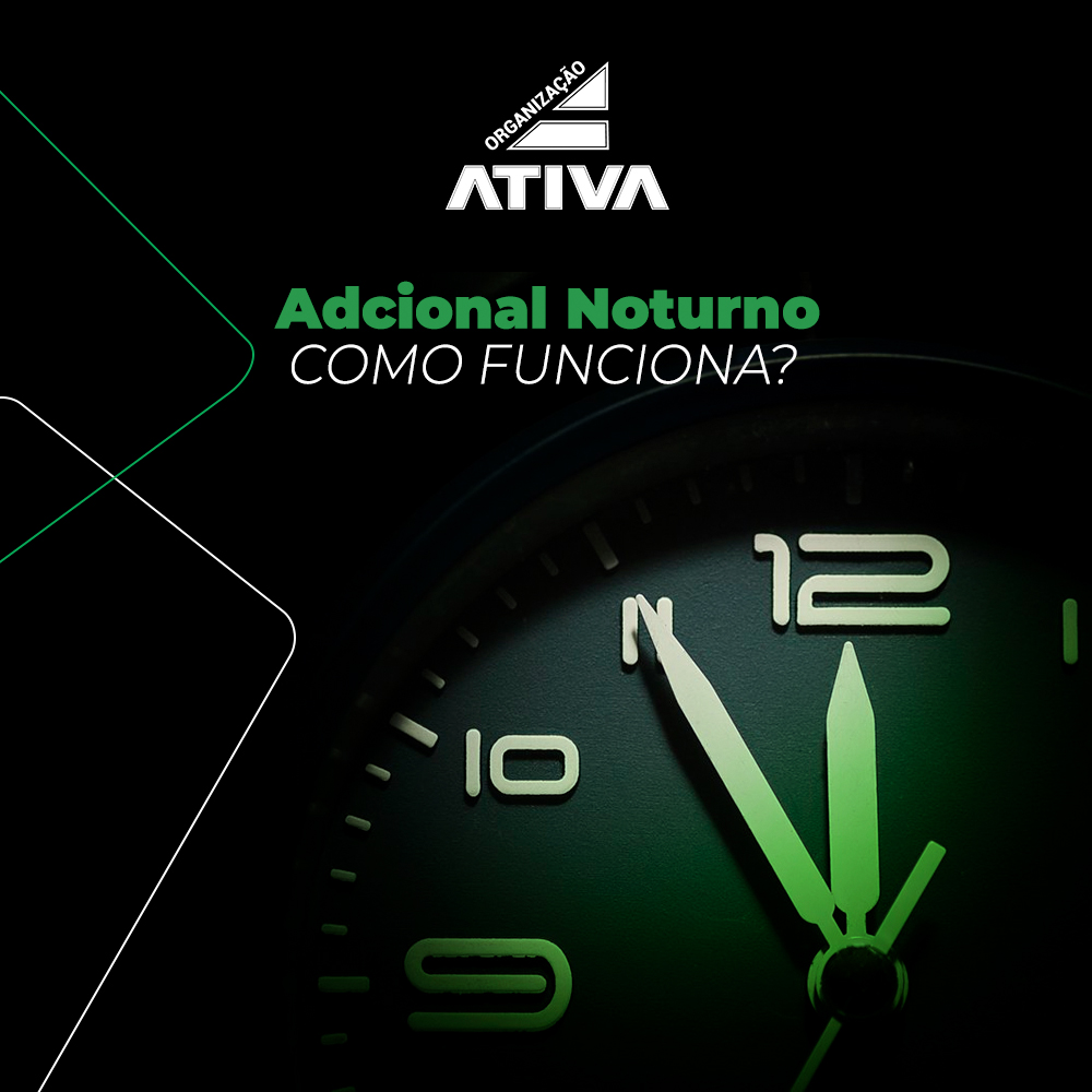 Adicional noturno: como funciona? | Ativa Assessoria Contábil